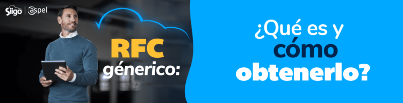 RFC genérico en México: todo lo que debes saber | Siigo Aspel